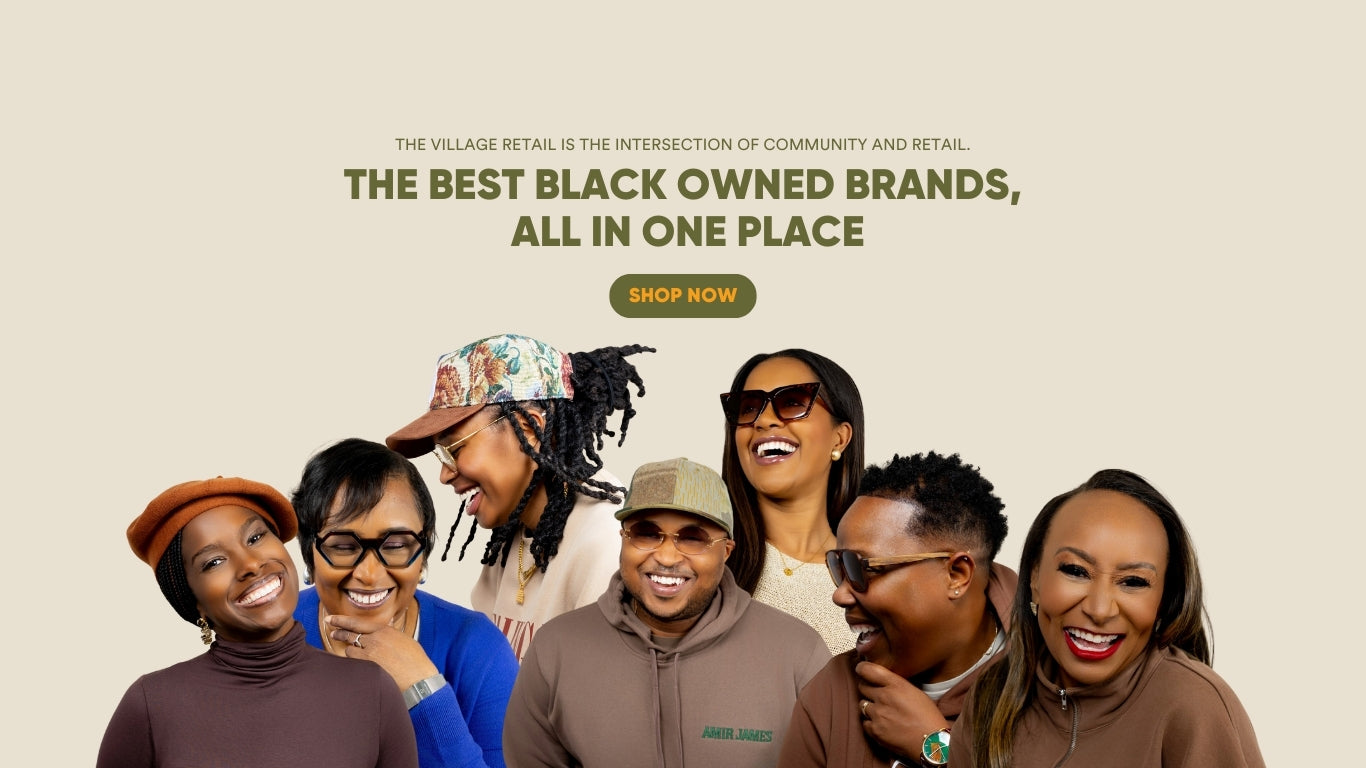Black-Owned Brands | Black-Owned Storefront | The Village Retail – The ...